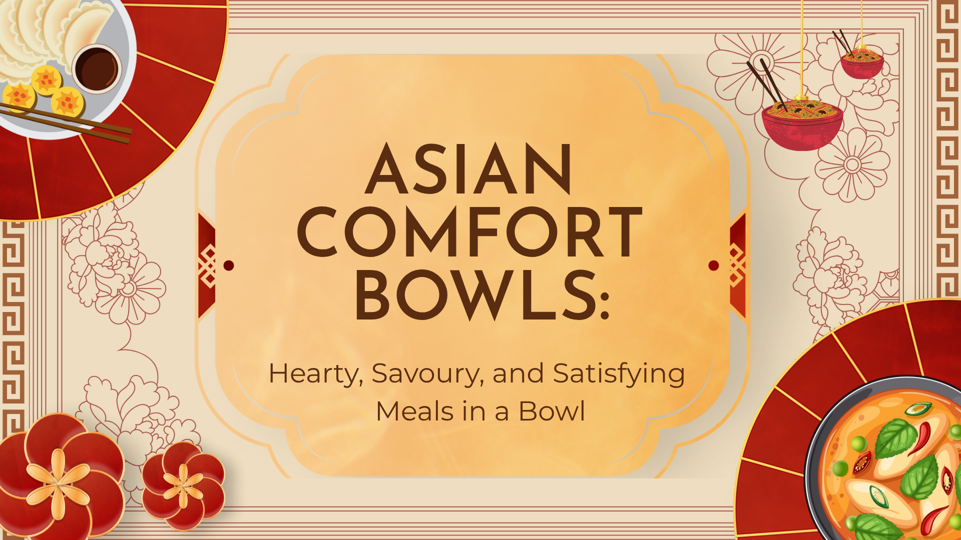 Asian Comfort Bowls: Hearty, Savory, and Satisfying Meals in a Bowl ...